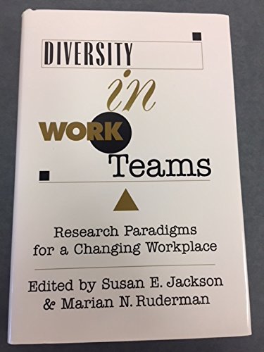 Diversity in Work Teams: Research Paradigms for a Changing Workplace ...
