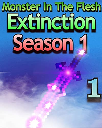 Monster in the Flesh: Extinction - An Unofficial Minecraft Book Series ...