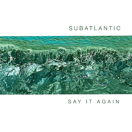 Play Say It Again by Subatlantic on Amazon Music