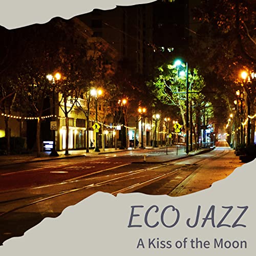 Play A Kiss of the Moon by Eco Jazz on Amazon Music Unlimited