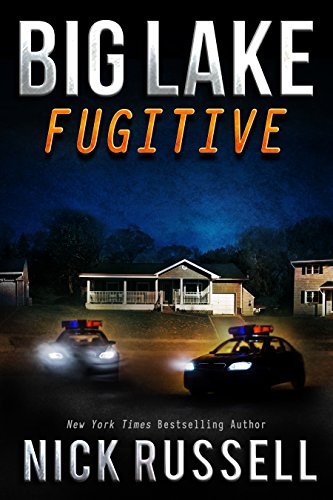 Big Lake Fugitive - Kindle edition by Russell, Nick. Mystery, Thriller ...