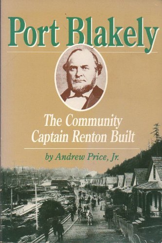 Port Blakely: The Community Captain Renton Built: Price, Andrew, Jr., B ...