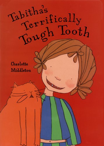 Tabitha's Terrifically Tough Tooth (Phyllis Fogelman Books): Middleton ...