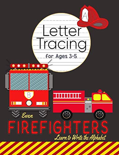 Letter Tracing for Ages 3-5, Even Firefighters Learn to Write the ...
