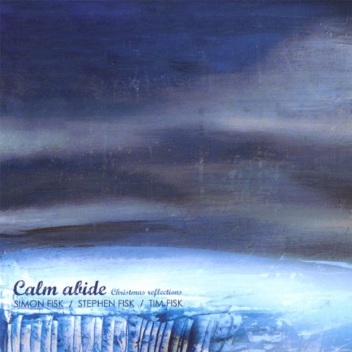 Amazon.com: Calm Abide (christmas Reflections) : Simon Fisk / Stephen ...