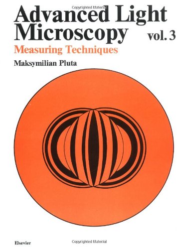 Advanced Light Microscopy, Volume 3: Measuring Techniques: Maksymilian ...