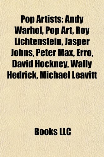Pop artists: Andy Warhol, Pop art, Roy Lichtenstein, Jasper Johns ...