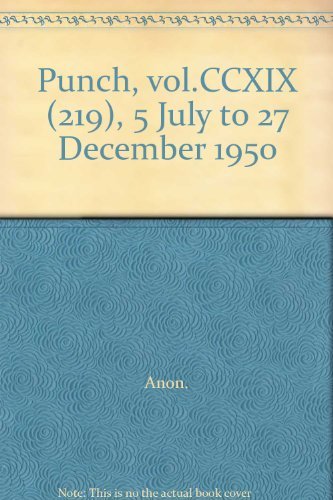 Punch, vol.CCXIX (219), 5 July to 27 December 1950: Anon.: Amazon.com ...