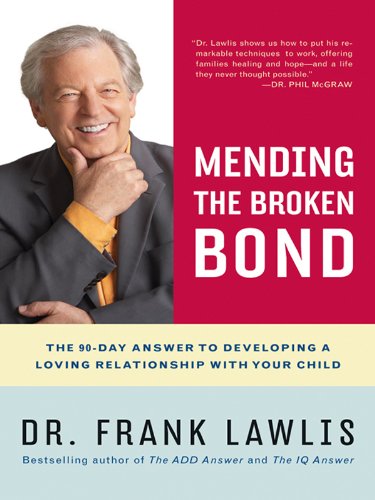 Mending the Broken Bond: The 90-Day Answer to Repairing Your ...
