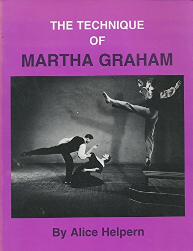 The technique of Martha Graham: Helpern, Alice J.: 9780871002648 ...