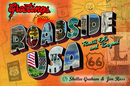 Roadside USA: Route 66 and Beyond: Shellee Graham, Jim Ross ...