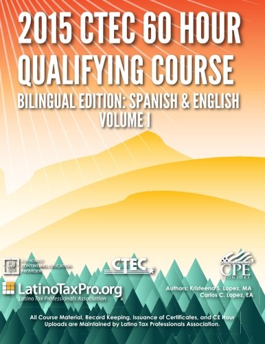 2015 CTEC 60 Hour Qualifying Course Bilingual Edition: Spanish & English Volume I: LTPA Volume 1 ...