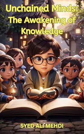 Amazon.com: UNCHAINED MINDS: THE AWAKENING OF KNOWLEDGE eBook : Mehdi ...