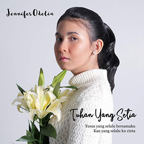 Play Tuhan Yang Setia by Jennifer Odelia on Amazon Music