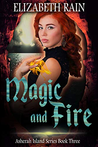 Magic and Fire (Asherah Island Book 3) - Kindle edition by Rain ...