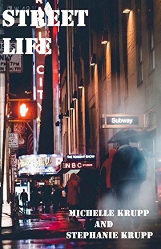 Street Life: Krupp, Michelle, Krupp, Stephanie: 9781520710747: Amazon ...