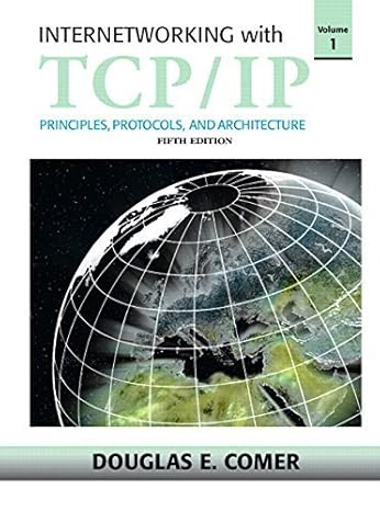 Internetworking with TCP/IP, Vol 1 (5th Edition): Comer, Douglas E.: 9780131876712: Amazon.com ...