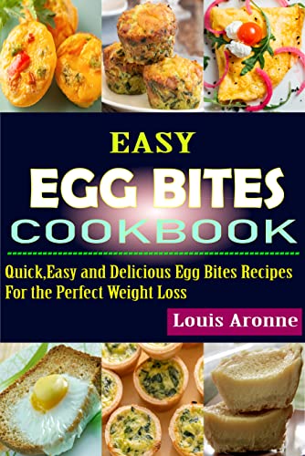 EASY EGG BITES COOKBOOK: Quick,Easy and Delicious Egg Bites Recipes for ...