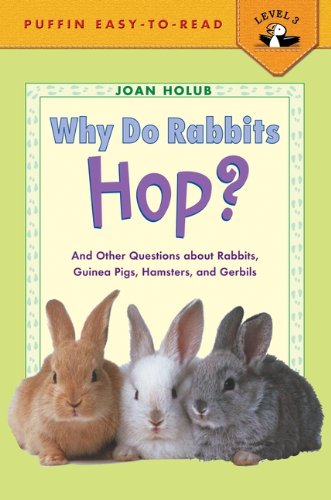 Why Do Rabbits Hop: And Other Questions About Rabbits, Guinea Pigs ...