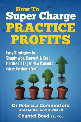 How To Super Charge Practice Profits: Easy Strategies To Simply Woo ...