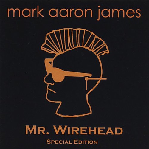Amazon.com: Mr Wirehead Special Edition : Mark Aaron James: Digital Music