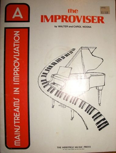 The Improviser (Mainstreams in Improvisation): Walter Noona, Carol ...
