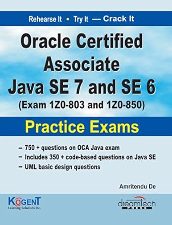 Buy Oracle Certified Associate Java SE-7 and SE-6: Exam IZ0-803 and IZ0 ...