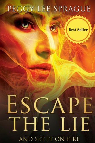 Escape the Lie: Sprague, Peggy Lee: 9780998083032: Amazon.com: Books