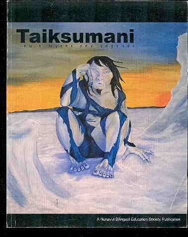 Buy Taiksumani, Mahaha the Tickler: 3 (Inuit Myths and Legends, 3) Book ...