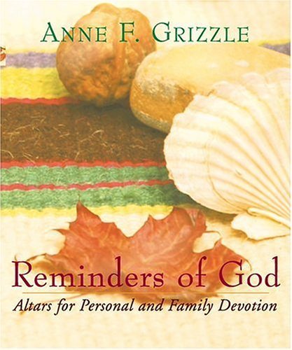 Reminders of God by Anne F. Grizzle (2004-10-03): Anne F. Grizzle ...