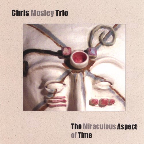Amazon.com: The Miraculous Aspect of Time : Chris Mosley Trio: Digital ...