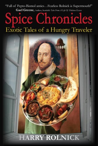 Spice Chronicles: Exotic Tales of a Hungry Traveler: Harry Rolnick ...