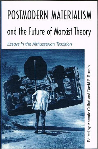 Postmodern Materialism and the Future of Marxist Theory: Essays in the ...