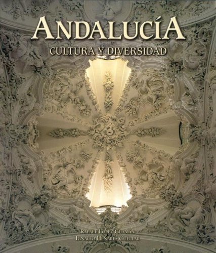 Andalucia: Cultura y Diversidad (Spanish Edition): Henares Cuellar, Ignacio, Lopez Guzman ...