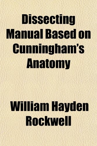 Dissecting Manual Based on Cunningham's Anatomy: Amazon.co.uk: Rockwell ...