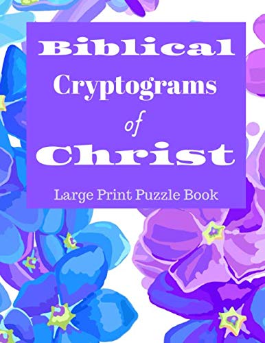 Biblical Cryptograms of Christ: Large Print Puzzle Book: Publishing Inc ...