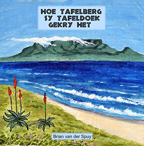 Hoe Tafelberg sy Tafeldoek gekry het (Volksverhale uit Afrika Book 4 ...