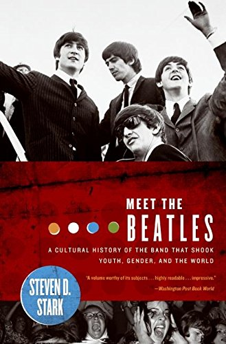 Meet the Beatles: A Cultural History of the Band That Shook Youth ...