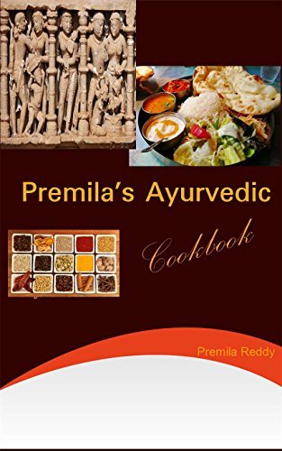 Premila's Ayurvedic Cookbook (Indian Cooking 1) eBook : Reddy, Premila ...