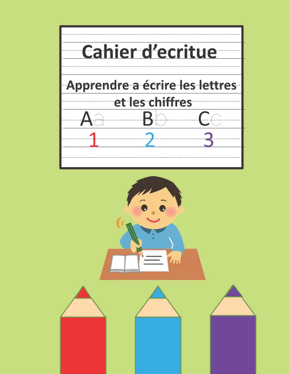 Buy Cahier d'écriture _ apprendre a écrire les lettres et les chiffres ...