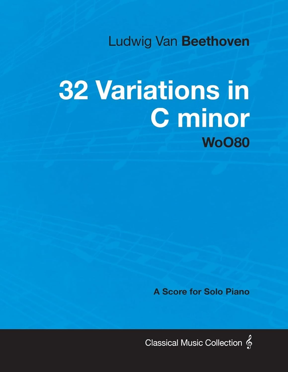 Ludwig Van Beethoven - 32 Variations in C minor - WoO 80 - A Score for ...