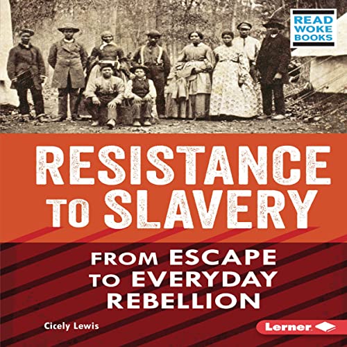Amazon.com: Resistance to Slavery: From Escape to Everyday Rebellion ...