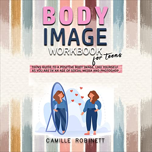 Amazon.com: Body Image Workbook for Teens: Teens Guide to a Positive ...