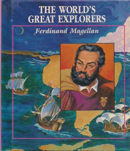 Ferdinand Magellan (World's Great Explorers): Hargrove, Jim ...
