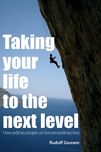 Taking Your life to the Next Level: How Ordinary people can live ...