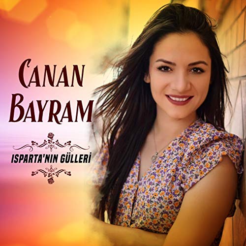 Play Isparta'nın Gülleri by Canan Bayram on Amazon Music