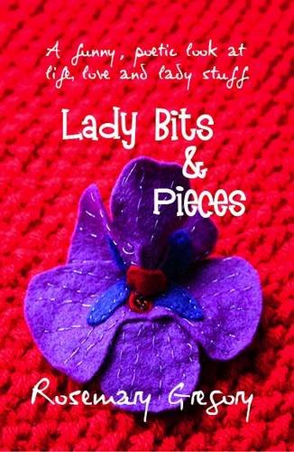 Lady Bits and Pieces: Gregory, Rosemary: 9780957112513: Amazon.com: Books