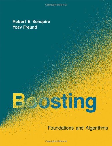 Boosting: Foundations and Algorithms (Adaptive Computation and Machine Learning series) by ...
