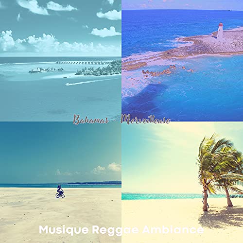 Bahamas - Merveilleuse de Musique Reggae Ambiance en Amazon Music Unlimited