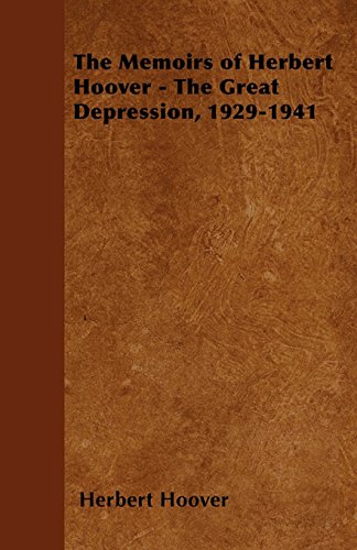 Amazon.com: The Memoirs of Herbert Hoover - The Great Depression, 1929 ...